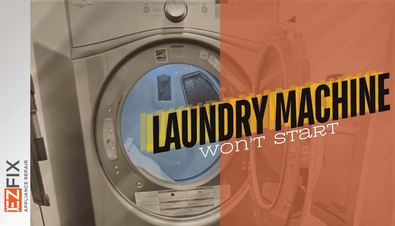 Fix a Laundry Machine That Won't Start: Simple Troubleshooting Guide ...